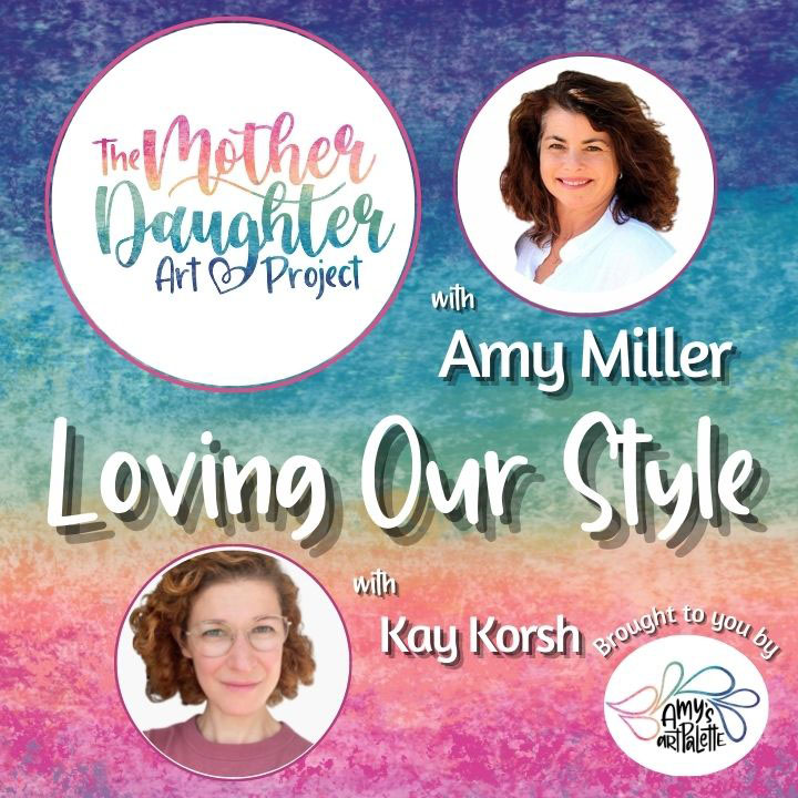Loving Our Style with Kay Korsh - Amy's Art Palette